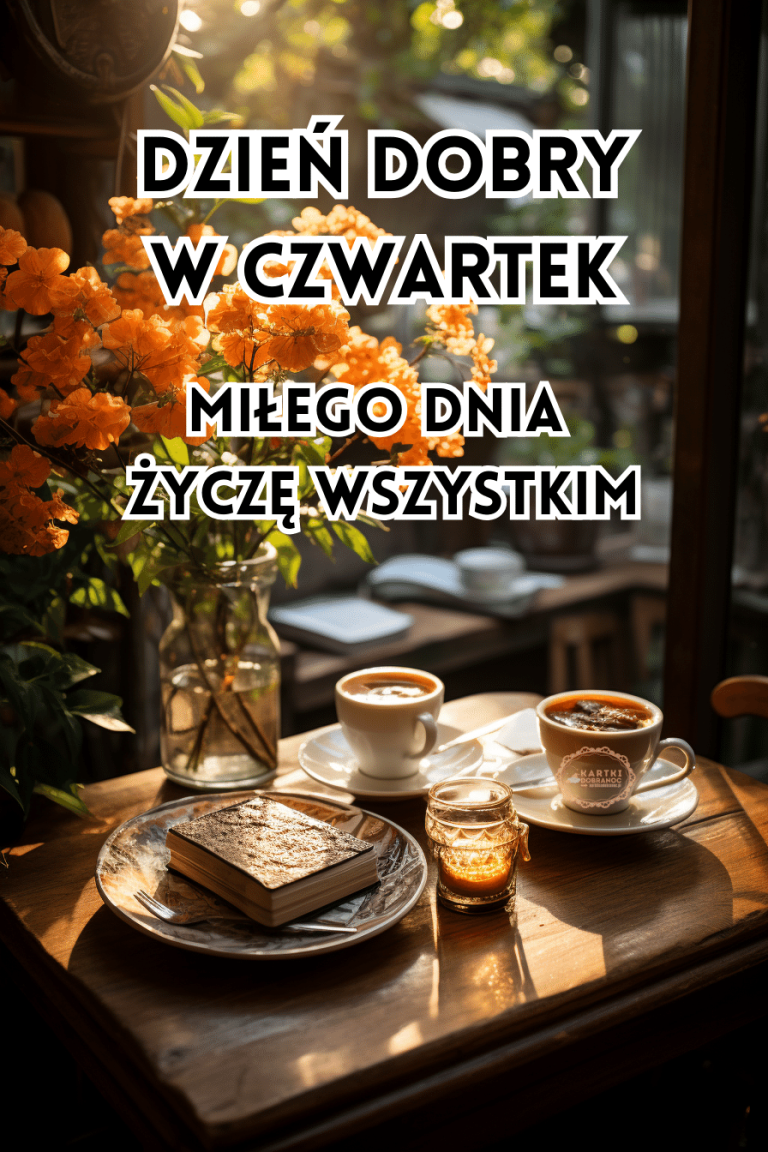 35 Najnowszych Kartki na Dzień Dobry w Czwartek na Whatsapp